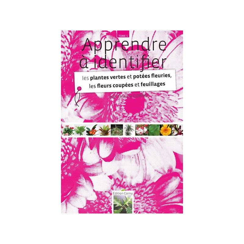 Apprendre à identifier les plantes vertes et potées fleuries, les ...